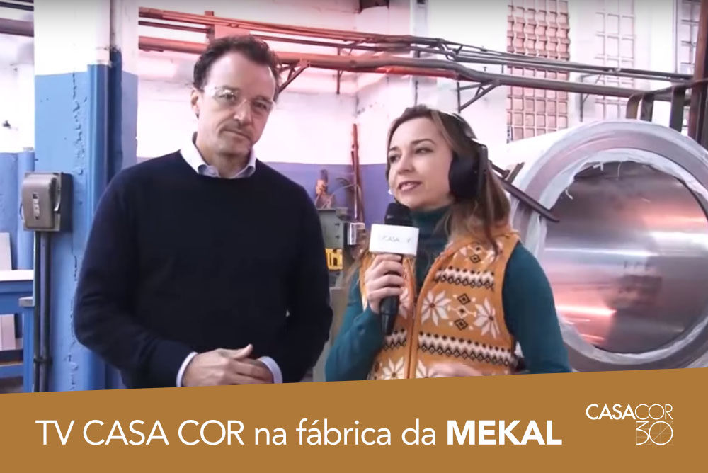 A TV CASA COR visita a fábrica da Mekal